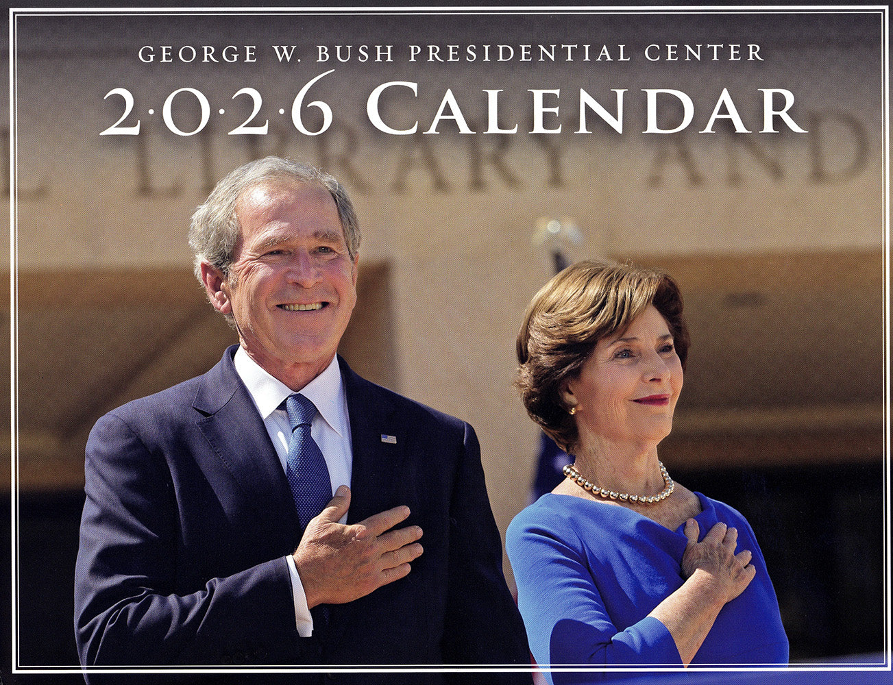 2026 Bush Center Calendar only $6.99 | | George W. Bush Presidential Center